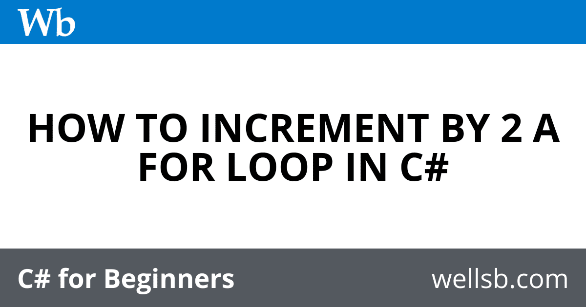 C For Loop Increment By 2 C Tutorials Blog