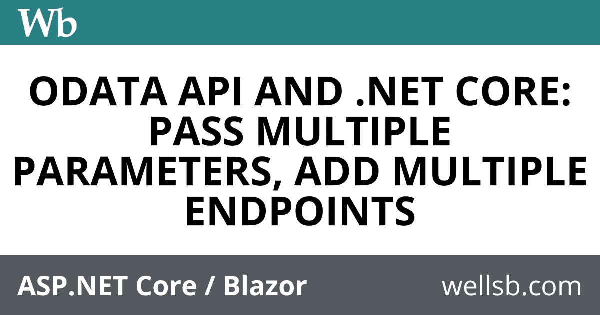 OData API Multiple Parameters C Tutorials Blog