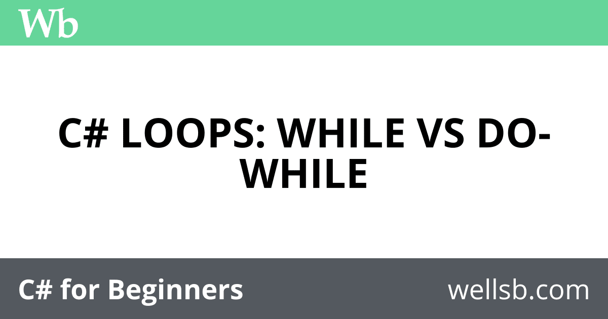 While Loop Vs Do While Loop C Tutorials Blog